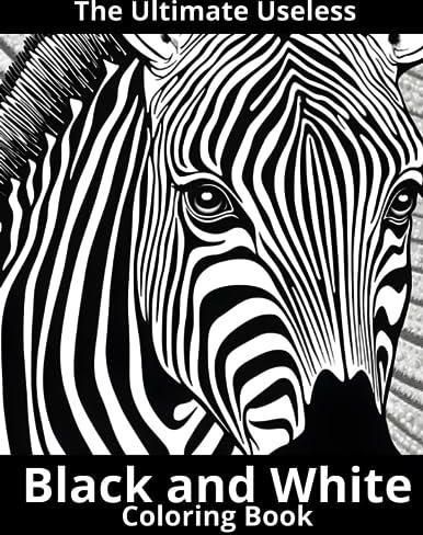 The Ultimate Useless Black and White Coloring Book - Literatura ...