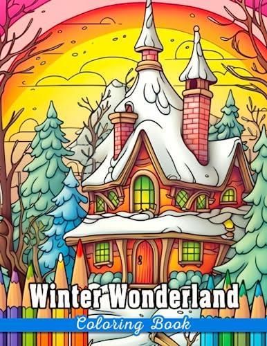 Winter Wonderland Coloring Book: A Fun Coloring Book for Kids to ...