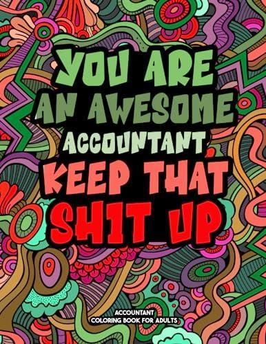 Funny Accountant Coloring Book: Floral Stress Relieving Coloring For ...