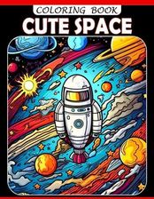 Cute Space Coloring Book: 30 coloring pages featuring rockets ...
