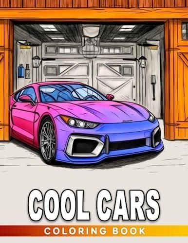 Cool Cars: A Thrilling Coloring Book of Hot Rods, Muscle Cars, and ...