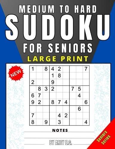 Medium to Hard Sudoku for Seniors Large Print: 100 Challenging ...