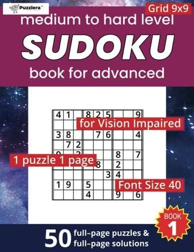 Medium to Hard Sudoku Book vol. 1 for The Visually Impaired: Supersized ...