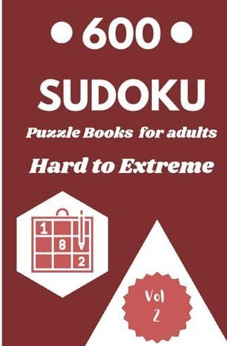 600 Sudoku Puzzle Books for adults Hard to Extreme Volume 2: Pushing ...