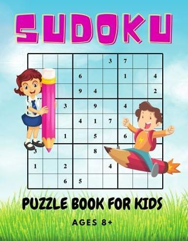 Sudoku Puzzle Book for Kids Ages 8+: 100 Easy Sudoku Puzzles for Kids ...