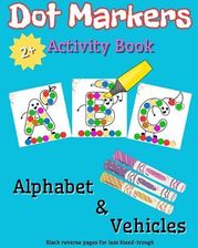 Dot Markers Activity Book ABC for Preschoolers with Vehicles: Truck ...