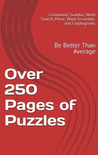 Over 250 Pages of Puzzles: Crossword, Sudoku, Word Search, Maze, Word ...