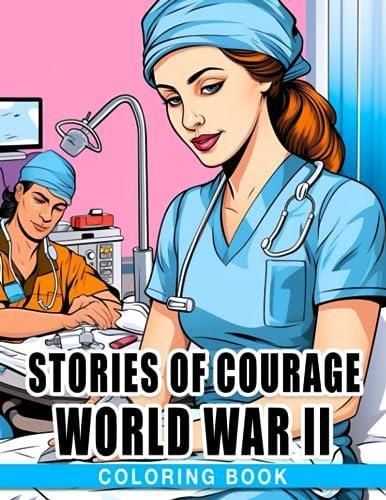 Stories of Courage: World War II: An Educational Coloring Book for ...