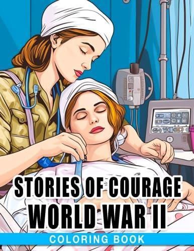 Stories of Courage: World War II: An Educational Coloring Book for ...
