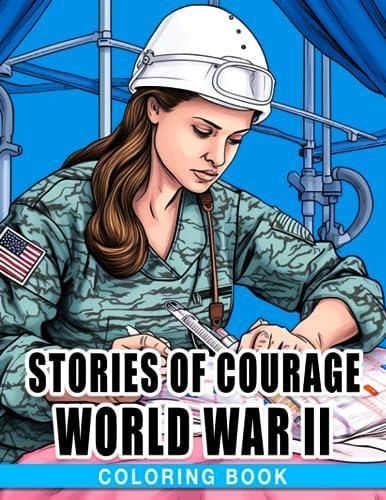 Stories of Courage: World War II: An Educational Coloring Book for ...