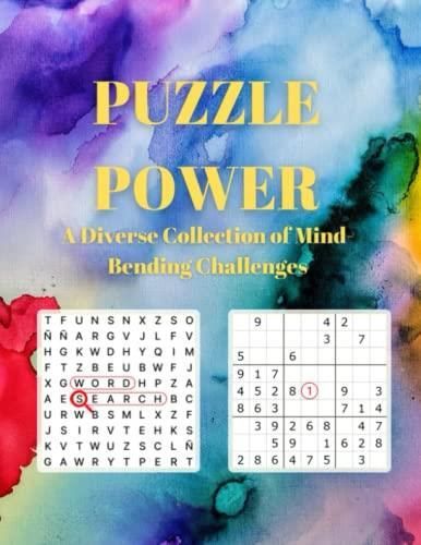 Puzzle Power: A Diverse Collection of Mind-Bending Challenges. Word ...