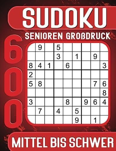 Sudoku Senioren Großdruck Mittel Bis Schwer: 600 Rätsel mit Lösungen, Geschenkidee für ...