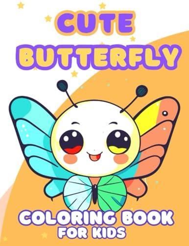 Cute Butterfly Coloring Book For Kids: Fun and easy Kawaii Butterfly to ...