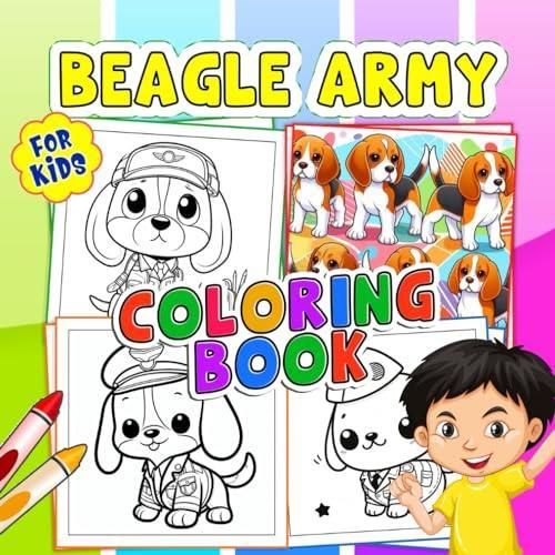 Beagle Army Coloring Book for Kids: Brave Coloring Pages Featuring 50 ...