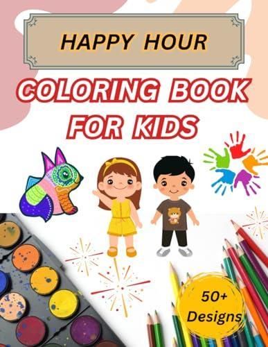 Happy Hour - Coloring book for kids: Includes a variety of animals ...