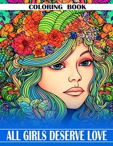 All Girls Deserve Love Coloring Book: No Discrimination Coloring Pages ...