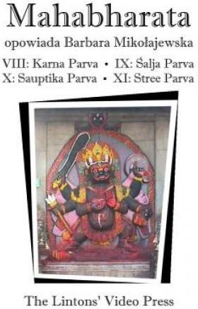 Mahabharata, Ksiegi VIII-XI: Ksiega VIII - Karna Parva; Ksiega IX - Salja Parva; Ksiega X ...