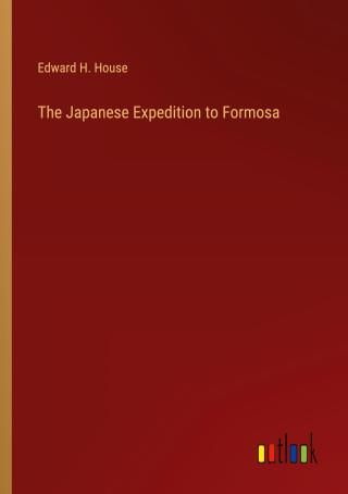 The Japanese Expedition to Formosa - Literatura obcojęzyczna - Ceny i ...