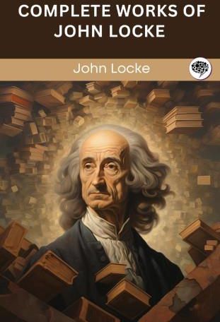 Complete Works of John Locke (Grapevine edition) - Literatura ...