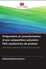 Préparation et caractérisation d'une composition polym?re PVA conductrice de protons ...