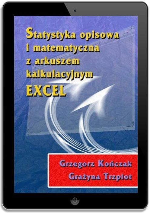 Statystyka opisowa i matematyczna z arkuszem kalkulacyjnym EXCEL - Ceny i opinie - Ceneo.pl