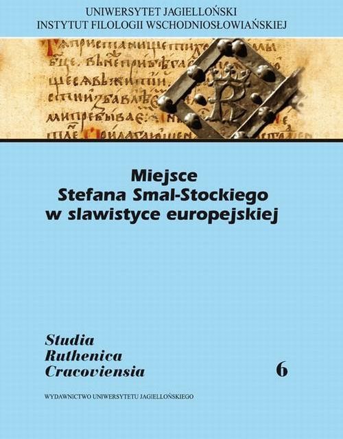 Miejsce Stefana Smal-Stockiego w slawistyce europejskiej - Ceny i ...
