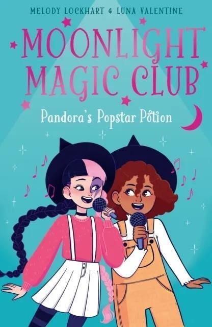 Moonlight Magic Club: Pandora's Popstar Potion Lockhart, Melody ...