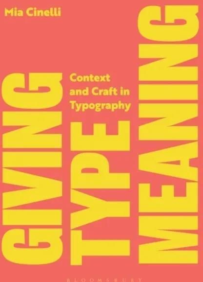Giving Type Meaning: Context and Craft in Typography - Literatura ...