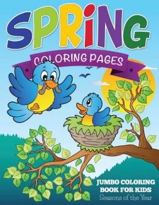 Spring Coloring Pages (Jumbo Coloring Book for Kids - Seasons of the ...