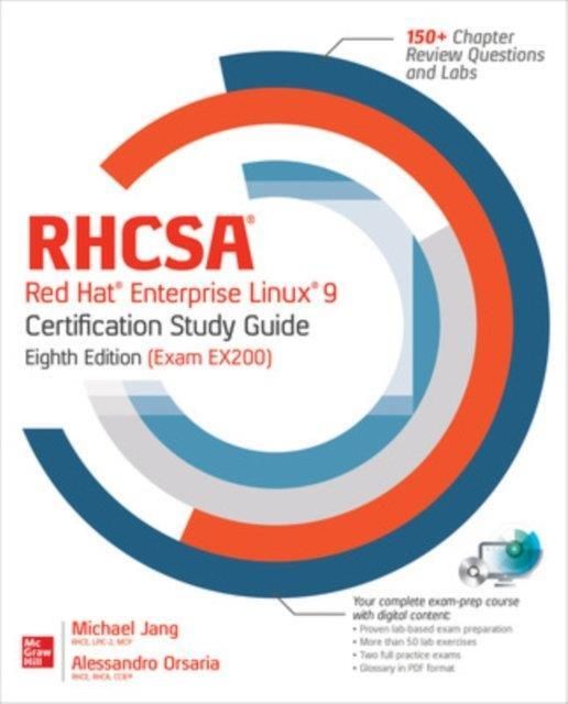 RHCSA Red Hat Enterprise Linux 9 Certification Study Guide, Eighth Edition (Exam EX200 ...