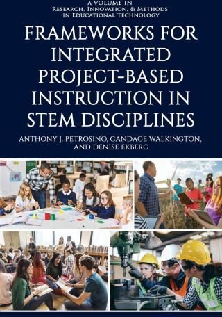 Frameworks for Integrated Project-Based Instruction in STEM Disciplines ...