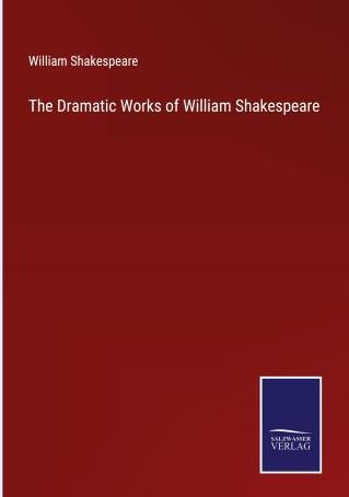 The Dramatic Works of William Shakespeare - Literatura obcojęzyczna ...
