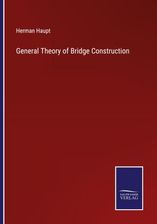General Theory of Bridge Construction - Literatura obcojęzyczna - Ceny ...