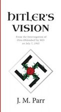 Hitler's Vision: From the Interrogation of Otto Ohlendorf by MI5 on ...