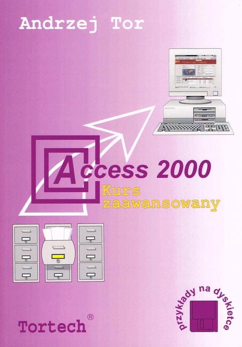 Access 2000 Kurs zaawansowany Andrzej Tor - najszybsza wysyłka! - ceny i opinie - Ceneo.pl