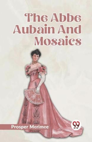The Abbe Aubain And Mosaics - Literatura obcojęzyczna - Ceny i opinie ...