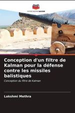 Conception d'un filtre de Kalman pour la défense contre les missiles ...
