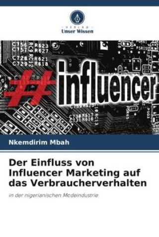 Der Einfluss von Influencer Marketing auf das Verbraucherverhalten ...