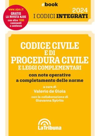 Codice civile e di procedura civile e leggi complementari con note ...
