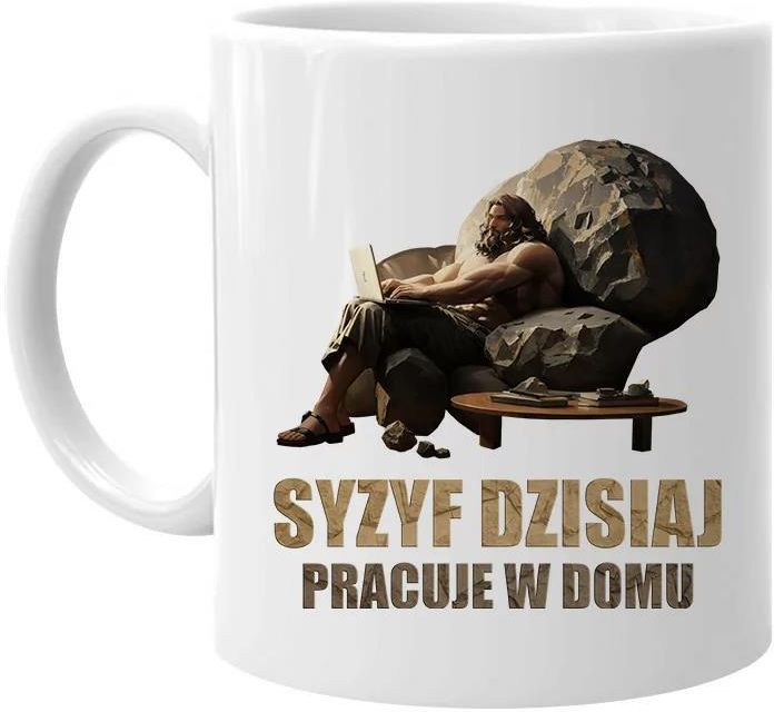 Koszulkowy.Pl Syzyf Dzisiaj Pracuje W Domu Kubek Na Prezent (Pl001734Kb ...