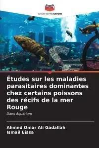 Études sur les maladies parasitaires dominantes chez certains poissons ...