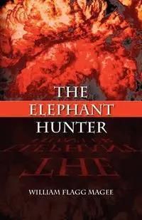The Elephant Hunter - William Magee Flagg - Literatura obcojęzyczna ...