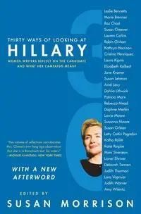 Thirty Ways of Looking at Hillary - Susan Morrison - Literatura ...