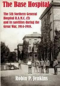 The Base Hospital - Robin Jenkins P - Literatura obcojęzyczna - Ceny i ...