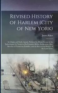 Revised History of Harlem (City of New York) - James Riker - Literatura ...