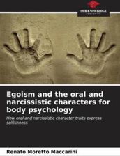 Egoism and the oral and narcissistic characters for body psychology ...