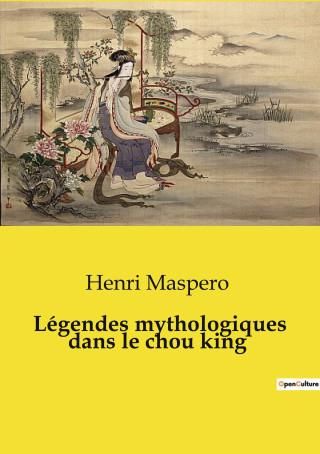 LEGENDES MYTHOLOGIQUES DANS CHOU KING - Literatura obcojęzyczna - Ceny ...
