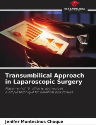 Transumbilical Approach in Laparoscopic Surgery - Literatura ...