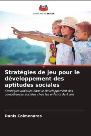Stratégies de jeu pour le développement des aptitudes sociales ...
