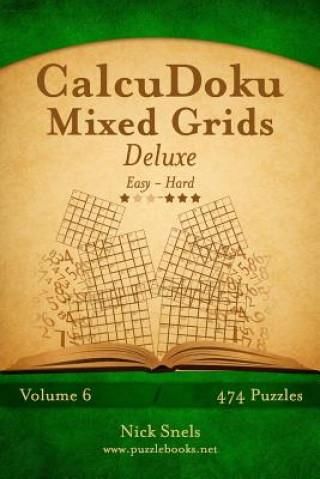 CalcuDoku Mixed Grids Deluxe - Easy to Hard - Volume 6 - 474 Puzzles ...